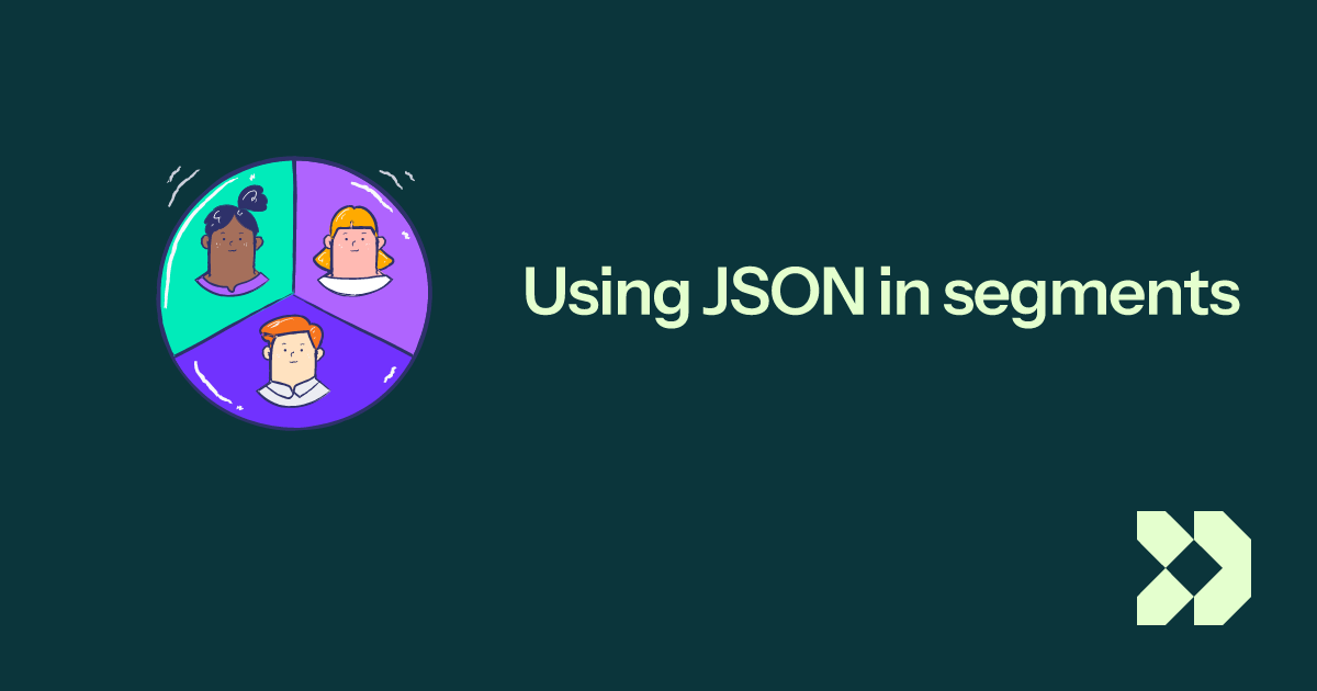 Using JSON in segments | Customer.io Docs